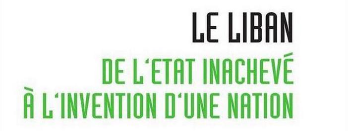 Books – Le Liban : de l’État inachevé à l’invention d’une nation par ...